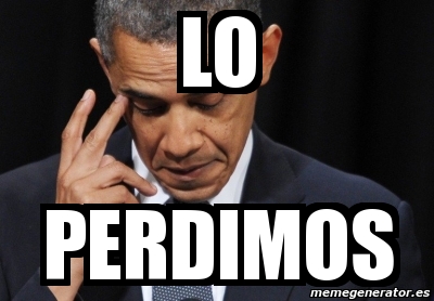 Meme Personalizado - lo perdimos - 2292340
