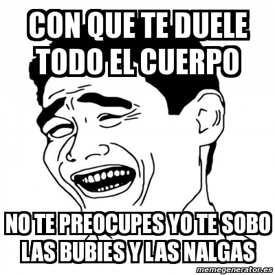 Meme Yao Ming 2 - con que te duele todo el cuerpo no te preocupes yo te ...