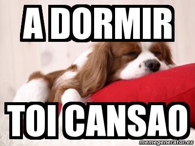 Meme Personalizado - a dormir toi cansao - 2036576