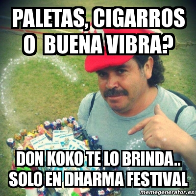 Meme Personalizado - paletas, cigarros o buena vibra? don koko te lo ...