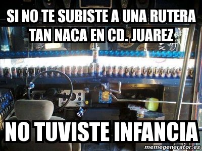 Meme Personalizado - si no te subiste a una rutera tan naca en cd ...