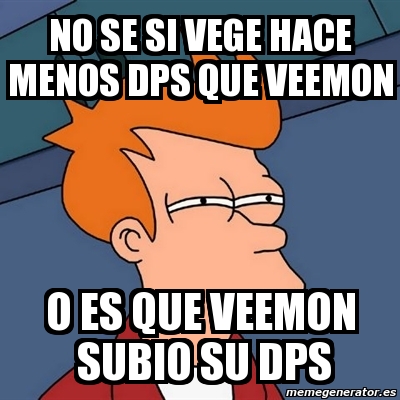 Meme Futurama Fry - No se si Vege hace menos dps que veemon o es que ...