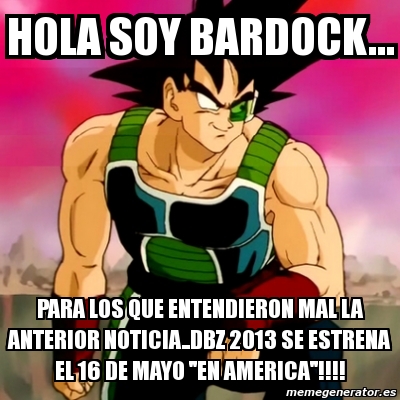 Meme Personalizado - hola soy bardock... para los que entendieron mal ...