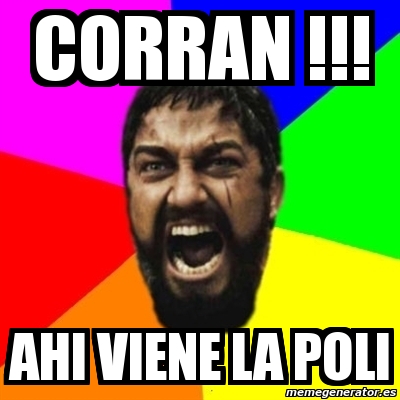 Meme Sparta - corran !!! ahi viene la poli - 2309218