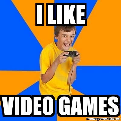 Meme Annoying Gamer Kid - i like video games - 2316419