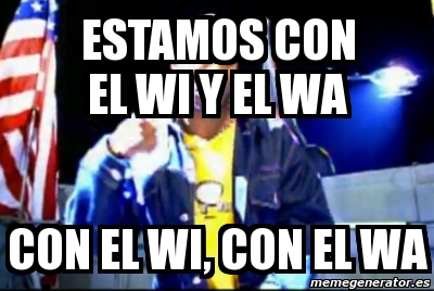 Meme Personalizado - estamos con el wi y el wa con el wi, con el wa ...