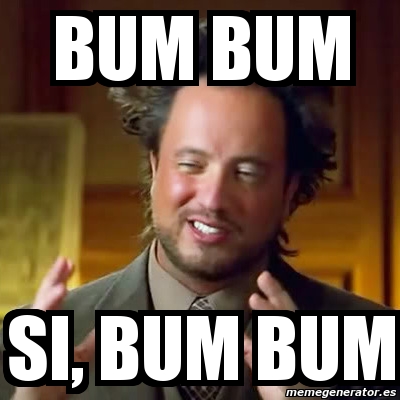 Meme Ancient Aliens - bum bum si, bum bum - 2323433