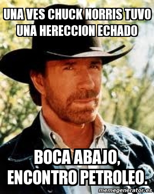 Meme Personalizado - Una ves Chuck norris tuvo una hereccion echado ...