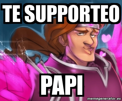 Meme Personalizado - Te supporteo Papi - 2335579