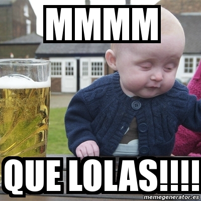 Meme Drunk Baby - Mmmm Que lolas!!!! - 2341499