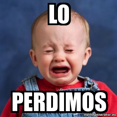 Meme Personalizado - LO PERDIMOS - 2343550