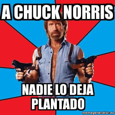 Meme Chuck Norris - a Chuck norris nadie lo deja plantado - 2346182