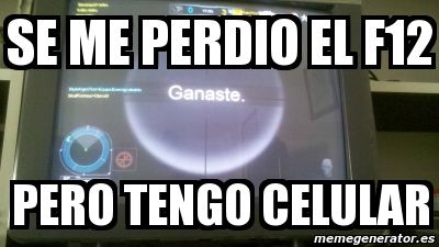 Meme Personalizado - se me perdio el f12 pero tengo celular - 2045883