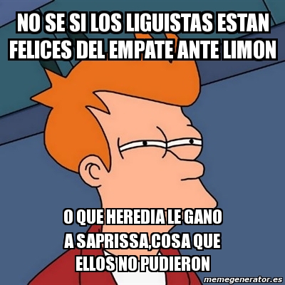 Meme Futurama Fry - no se si los liguistas estan felices del empate ante limon o que heredia le ...