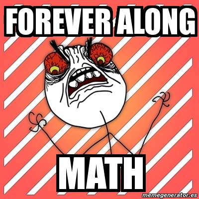 Meme I Hate - forever along math - 2450346