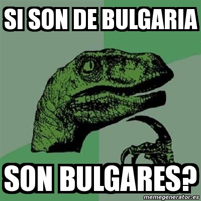 Meme Filosoraptor - si son de bulgaria son bulgares? - 2486651