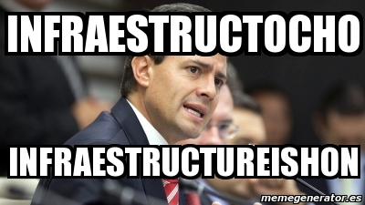 Meme Personalizado - INFRAESTRUCTOCHO Infraestructureishon - 2058770