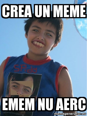Meme Personalizado - CREA UN MEME EMEM NU AERC - 2505202