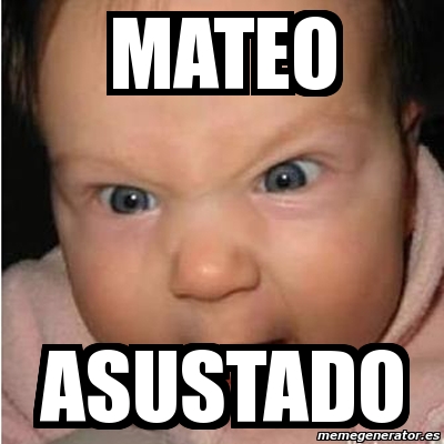 Meme Bebe furioso - mateo asustado - 2510583