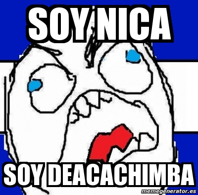 Meme Personalizado - soy nica soy deacachimba - 2518642