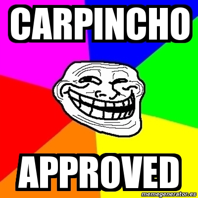 Meme Troll - Carpincho Approved - 2520793