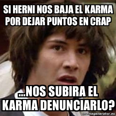 Meme Keanu Reeves - si herni nos baja el karma por dejar puntos en crap ...