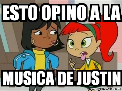 Meme Personalizado - esto opino a la musica de justin - 2523008