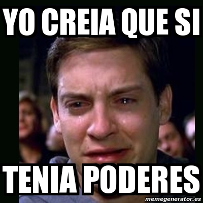 Meme crying peter parker - yo creia que si tenia poderes - 2530258