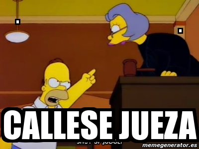 Meme Personalizado - . . CALLESE JUEZA - 2531723