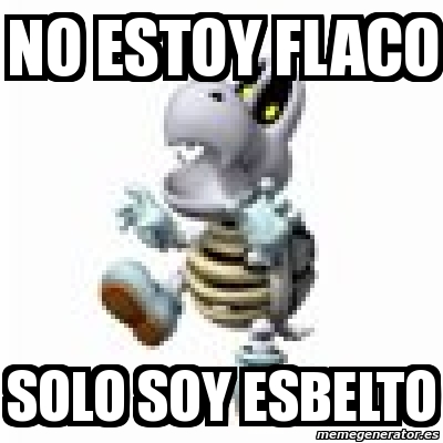 Meme Personalizado - NO ESTOY FLACO SOLO SOY ESBELTO - 2534702