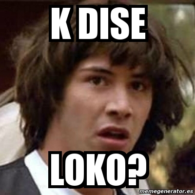 Meme Keanu Reeves - k dise loko? - 2562250