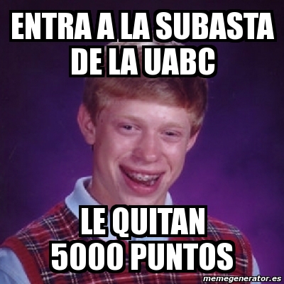 Meme Bad Luck Brian - entra a la subasta de la uabc le quitan 5000 ...