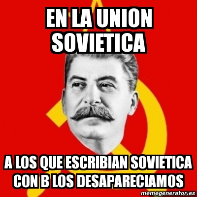 Meme Personalizado - en la union sovietica a los que escribian ...