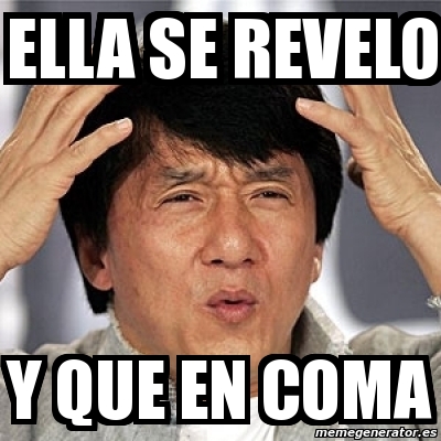 Meme Jackie Chan - ella se revelo y que en coma - 2577007