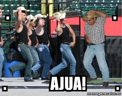 Meme Personalizado - . . . ajua! . - 2588554