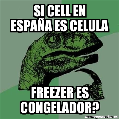 Meme Filosoraptor - Si Cell en espaÃ±a es celula freezer es congelador ...
