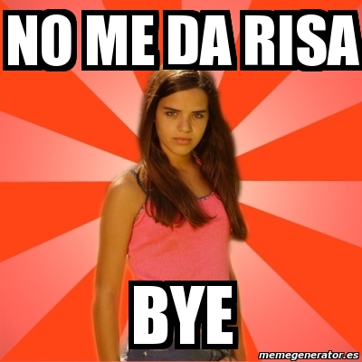 Meme Jealous Girl - no me da risa bye - 2062227
