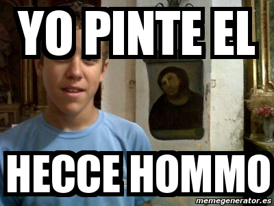 Meme Personalizado - yo pinte el hecce hommo - 2604643