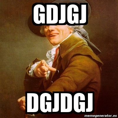 Meme Joseph Ducreux - gdjgj dgjdgj - 2605870