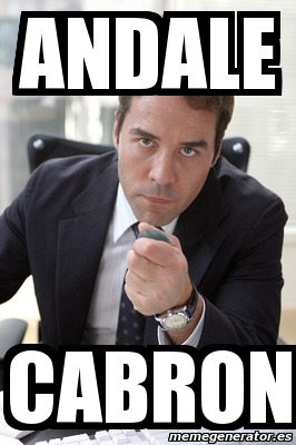 Meme Personalizado - andale cabron - 2606348