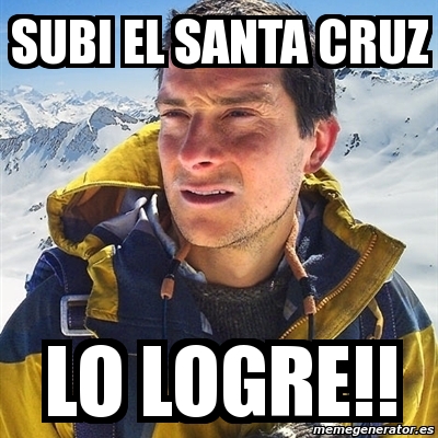 Meme Bear Grylls - subi el santa cruz lo logre!! - 2608461