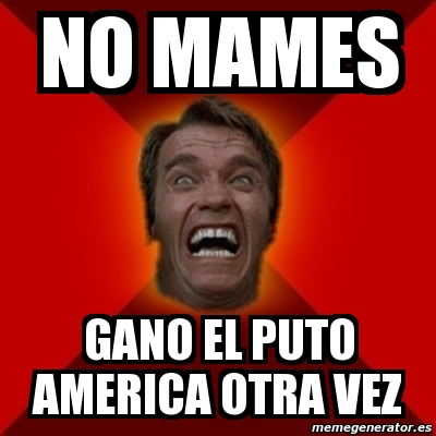 Meme Arnold - no mames gano el puto america otra vez - 2612090