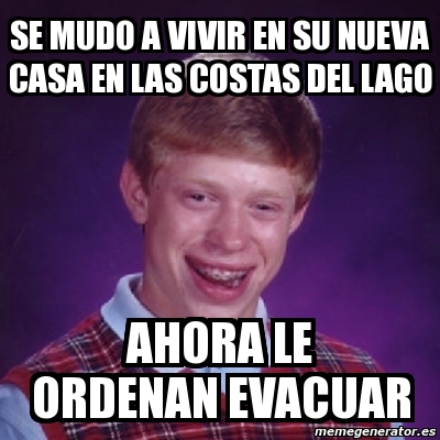 Meme Bad Luck Brian - se mudo a vivir en su nueva casa en las costas ...