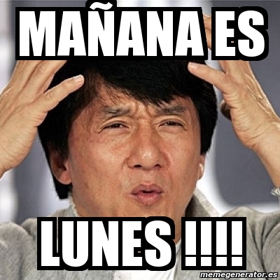 Meme Jackie Chan - maÃ±ana es lunes !!!! - 2614354