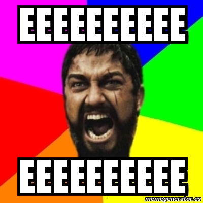Meme Sparta - eeeeeeeeee eeeeeeeeee - 2614372