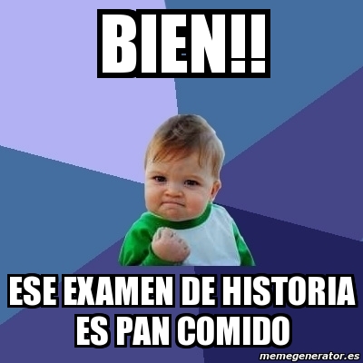 Meme Bebe Exitoso - Bien!! ese examen de historia es pan comido - 2636967