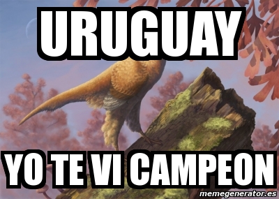 Meme Personalizado - URUGUAY yo te vi campeon - 2641238