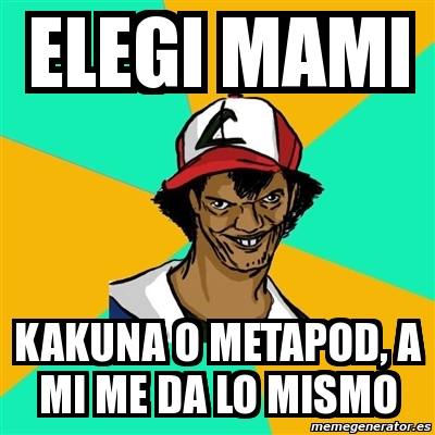 Meme Ash Pedreiro - elegi mami kakuna o metapod, a mi me da lo mismo ...
