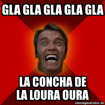 Meme Arnold - GLA GLA GLA GLA GLA LA CONCHA DE LA LOURA OURA - 2648137