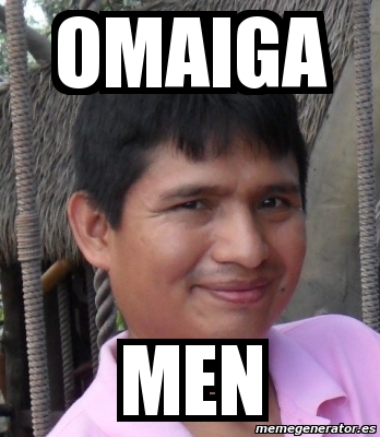 Meme Personalizado - OMAIGA MEN - 2651389